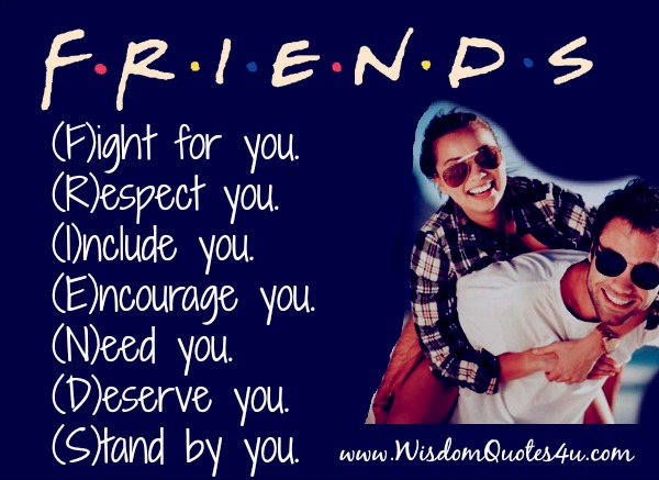 What Is Full Form Of Friends Wisdom Quotes