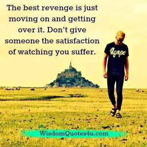 Just move on & getting over it - Wisdom Quotes