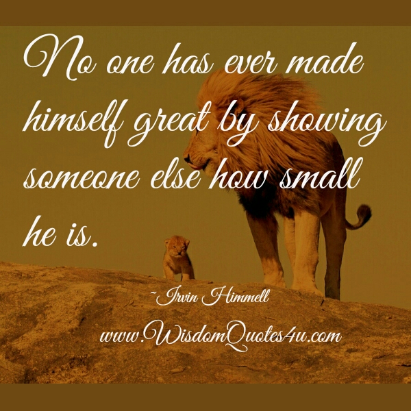 Showing someone else how small he is - Wisdom Quotes