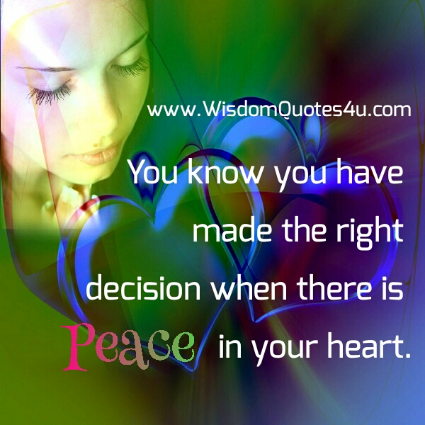When you know you have made the right decision - Wisdom Quotes